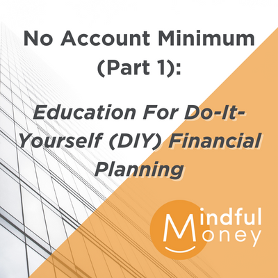 No Account Minimum (Part 1): Education For Do-It-Yourself (DIY ...